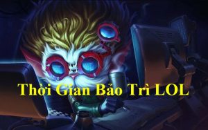 Thời gian bảo trì Lol 2026 cập nhật LMHT mới nhất - Thapdien.com
