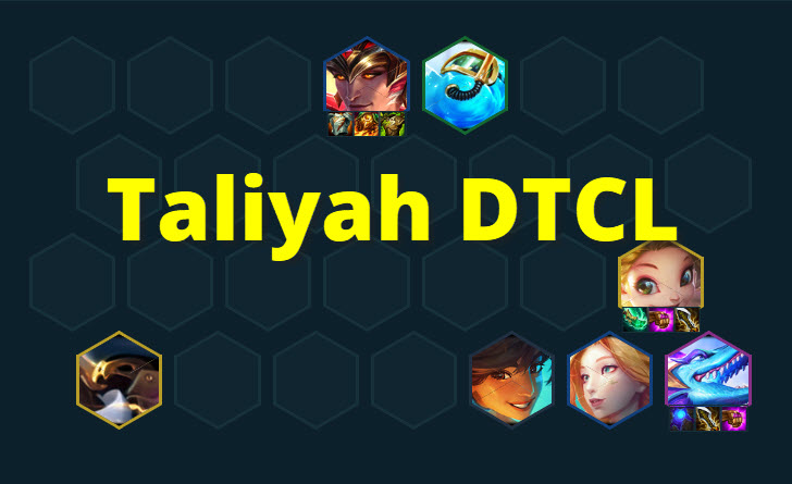 Cách lên đồ Taliyah DTCL mùa 7.5 chuẩn theo meta - Thapdien.com